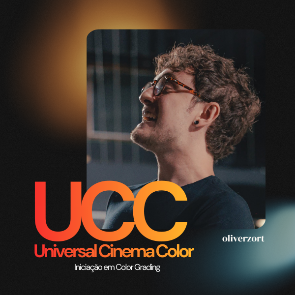 Universal Cinema Color | Iniciação em Color Grading - Oliverzort