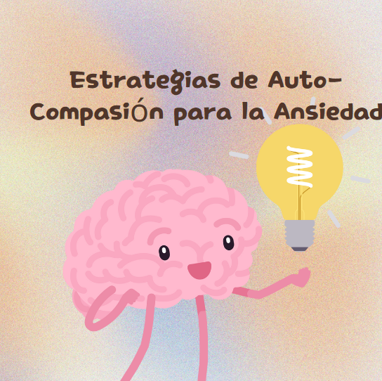 Estrategias de Auto-Compasión para la Ansiedad - Cursos Terapéutico...