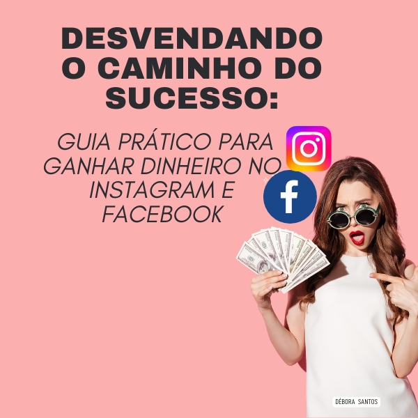 Desvendando o caminho do sucesso - Debora Santos | Hotmart