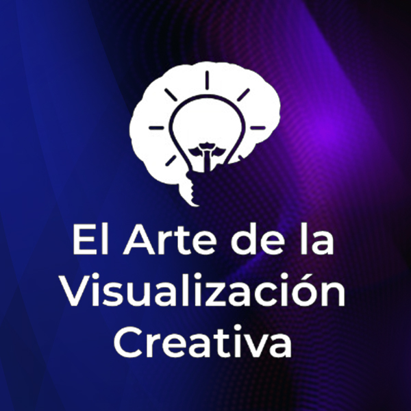 El Arte De La Visualización Creativa - Enrique Delgadillo | Hotmart