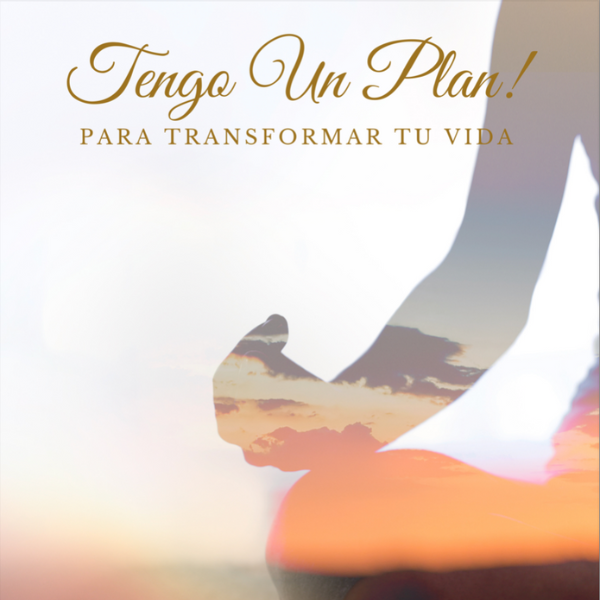 Tengo Un Plan! para Transformar Tu Vida - Tengo Un Plan!® | Hotmart