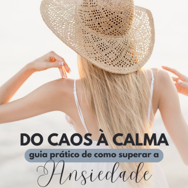 Do Caos à Calma: Guia prático de como superar a ansiedade - Jeniffe...