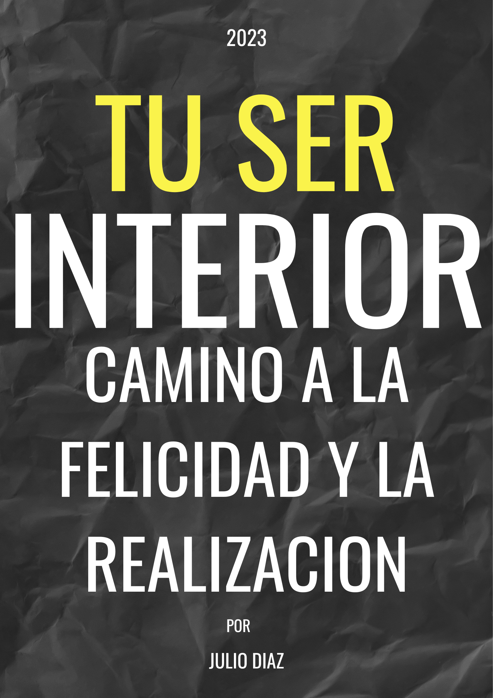 Tu ser interior: Camino a la felicidad y la realizacion - Julio Dia...