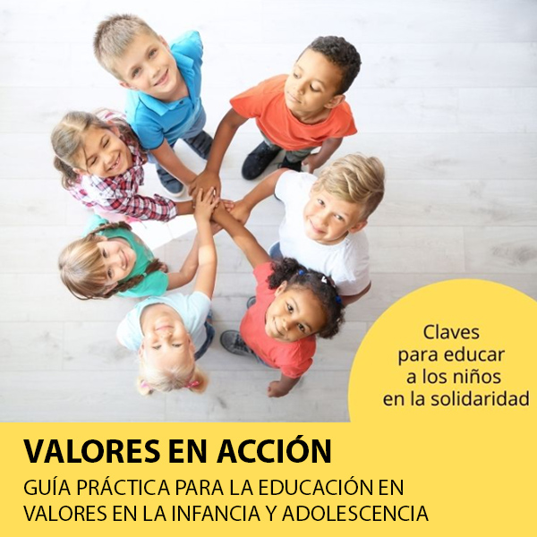 VALORES EN ACCIÓN: GUÍA PRÁCTICA PARA LA EDUCACIÓN EN VALORES EN LA...