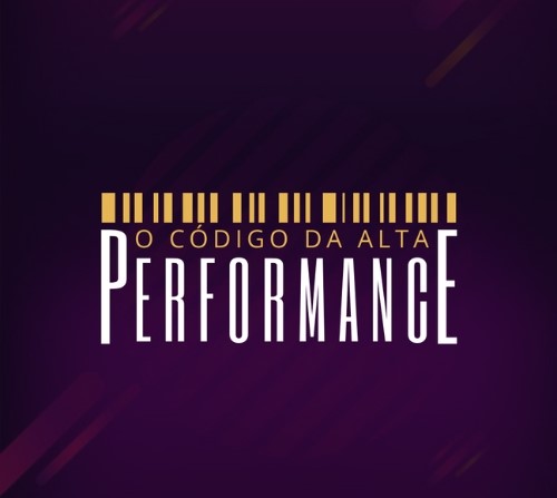 O CÓDIGO DA ALTA PERFORMANCE – Para lideres que querem mais produti...