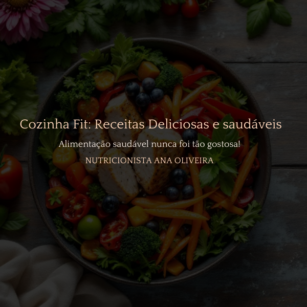 Cozinha Fit: Receitas Deliciosas e saudáveis - Ana Cristina Rodrigu...