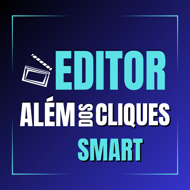 EDITOR ALÉM DOS CLIQUES - SMART