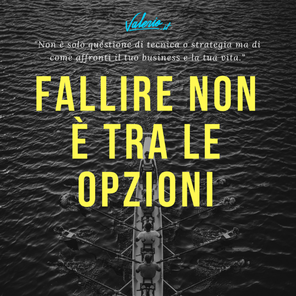 Fallire non è tra le opzioni - Valerio.it | Hotmart
