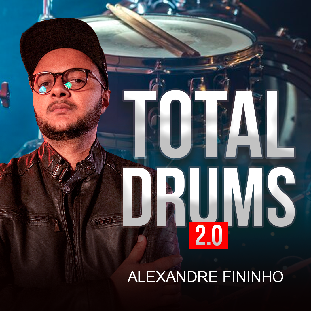 Total Drums 2.0 - Curso de Bateria com Alexandre Fininho