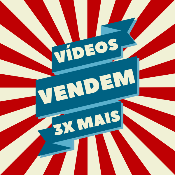 Aprenda a fazer vídeos que Vendem 3x mais