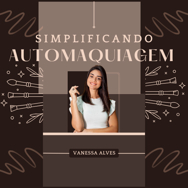 Simplificando Automaquiagem - Vanessa Romélia Alves dos Santos | Ho...