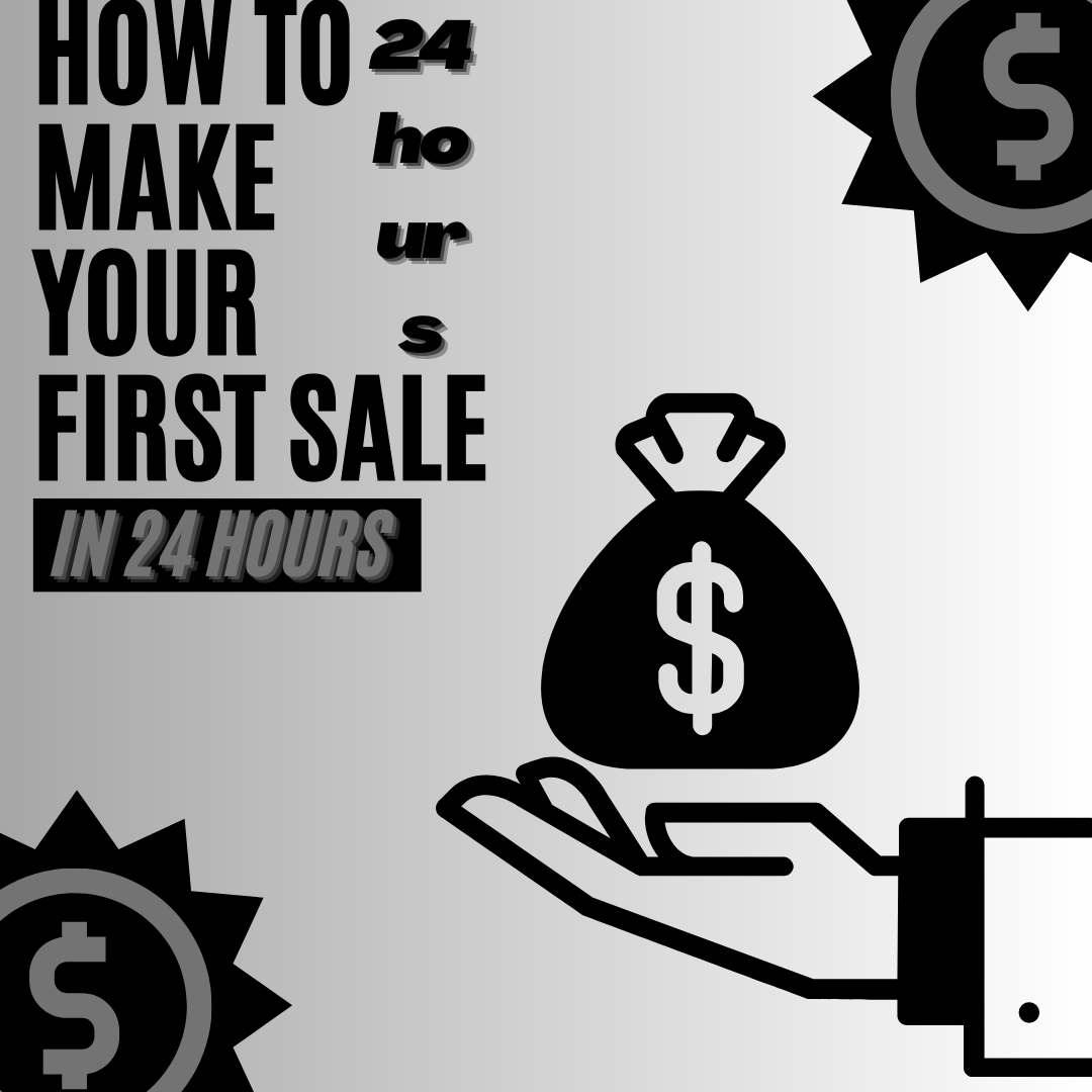 How to make your first sale in 24 hours