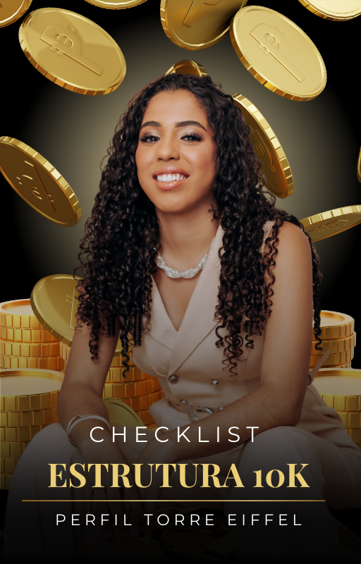 Checklist Estrutura 10K: O Perfil Torre Eiffel - Ester Carvalho | H...