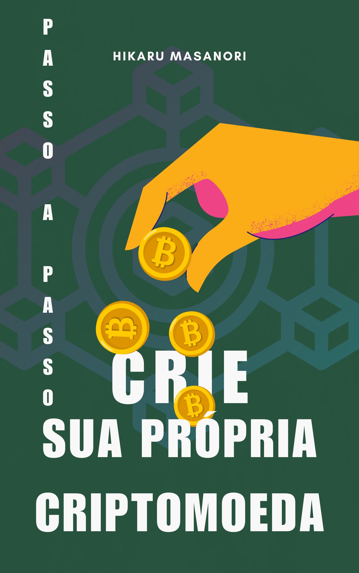 Crie Sua Própria Criptomoeda - Passo a Passo - Gilson da Silva Pere...