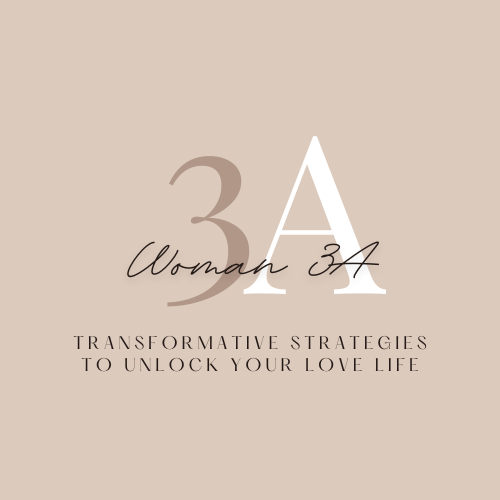 Woman 3A: Transformative Strategies to Unlock Your Love Life