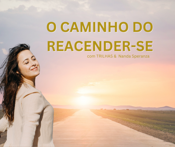 PROGRAMA O CAMINHO DO REACENDER-SE - Nanda Speranza | Hotmart