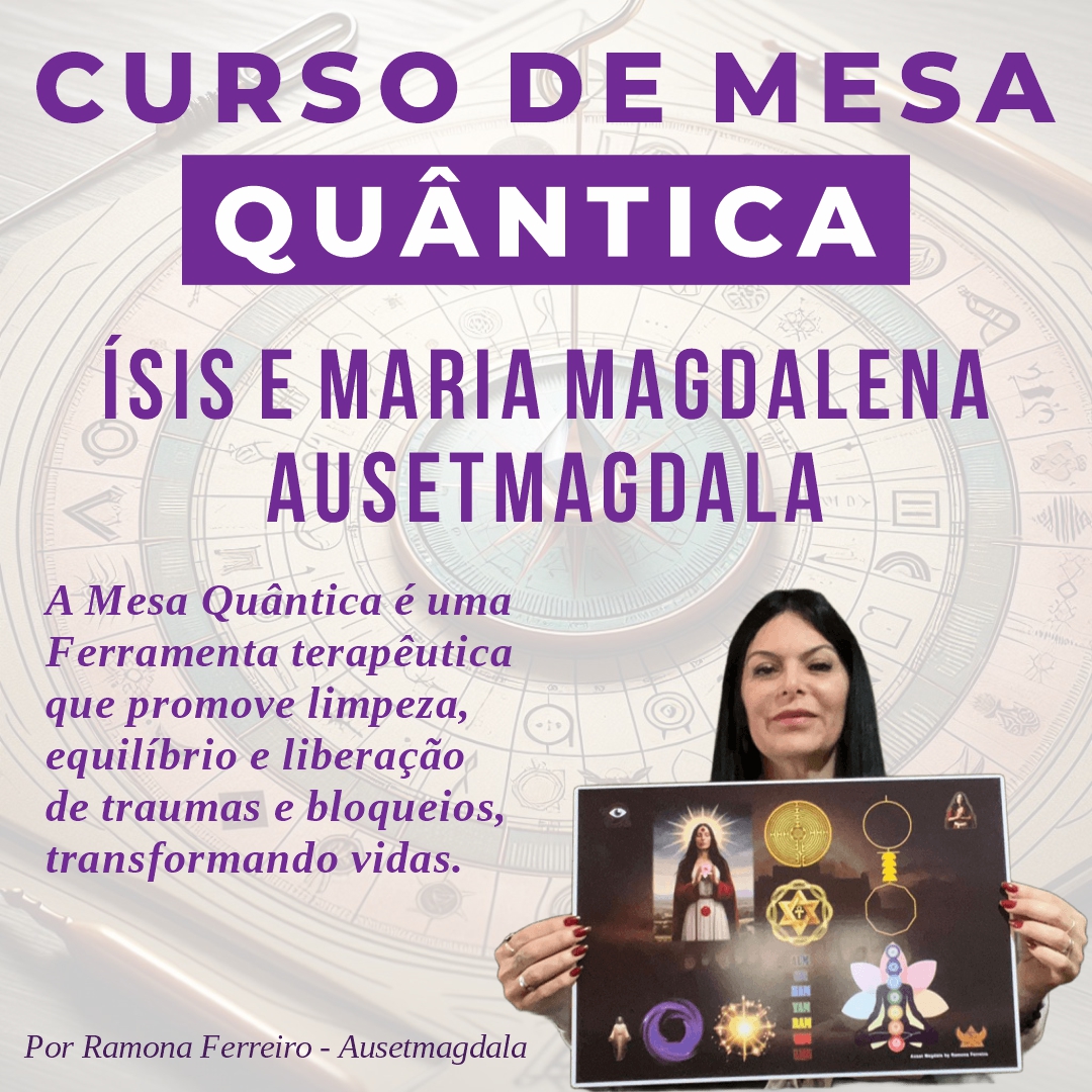 Curso de Mesa Quântica - Mesa Radiestésica de Ísis e Maria Magdale...