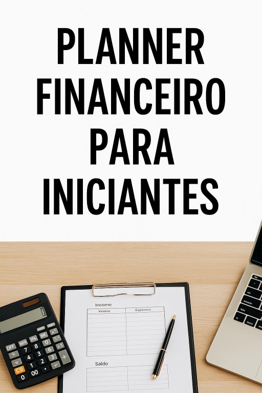 Planner Financeiro para Iniciantes – Organize suas Finanças de Form...