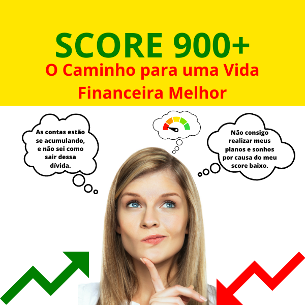 SCORE 900+ O Caminho para uma Vida Financeira Melhor