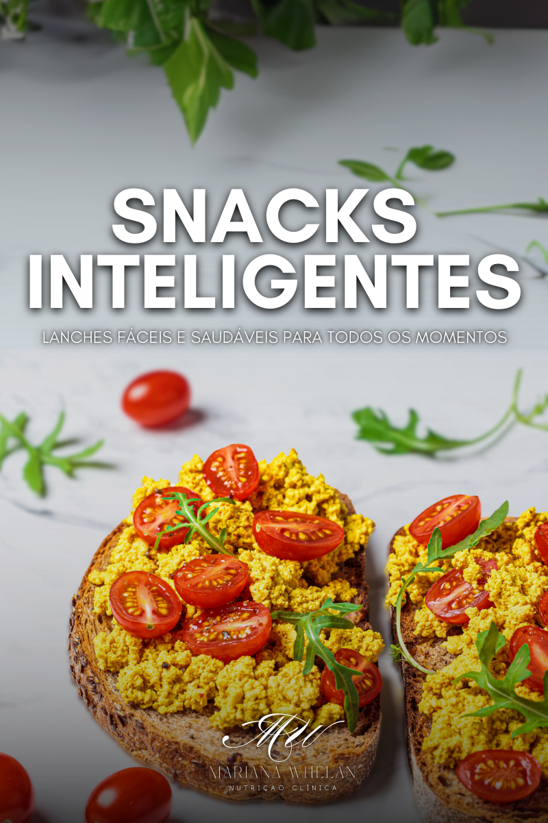 Snacks Inteligentes - Lanches Saudáveis para Todos Momentos - Maria...
