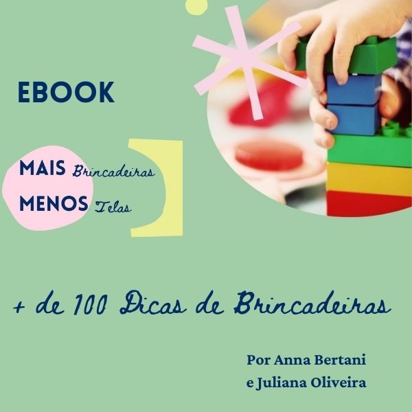 eBook Mais Brincadeiras Menos Telas - Dicas de Brincadeiras