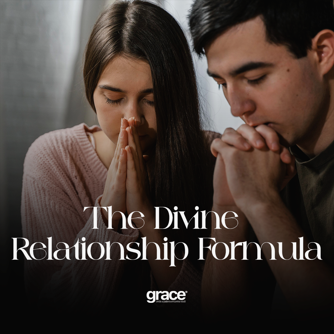 The Divine Relationship Formula | Grace