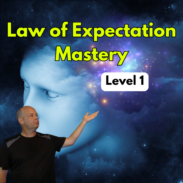 Law of Expectation Mastery: Level 1