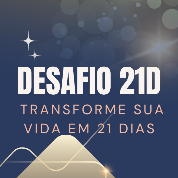 Desafio 21D – Transforme sua Vida em 21 Dias
