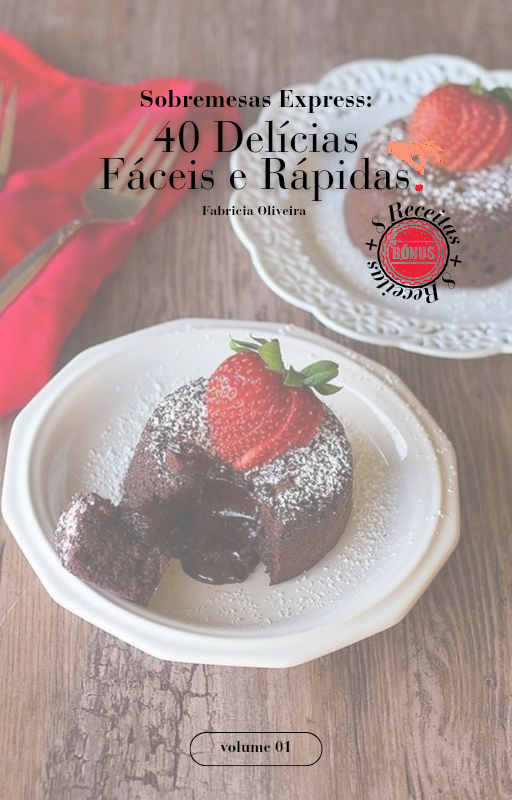 Sobremesas Express: 40 Sobremesas Rápidas e Práticas