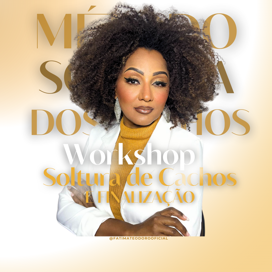 Workshop Soltura de Cachos e Finalização - Método Fátima Teodoro