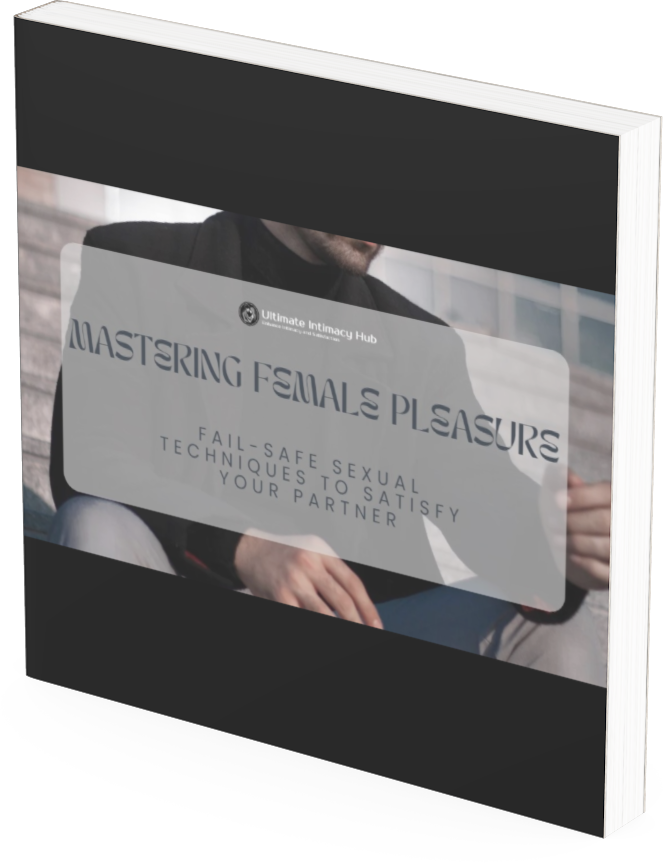 Mastering Female Pleasure: Fail-Safe Sexual Techniques to Satisfy Your ...