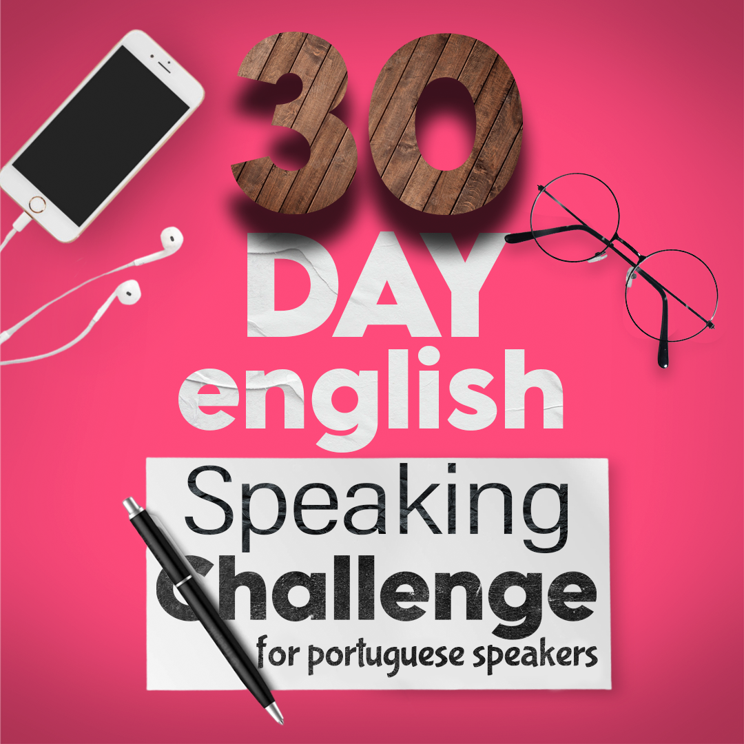 30 Day English Speaking Challenge - For brazilian speakers - Samuel...