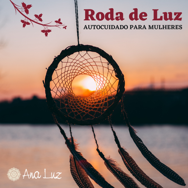 Roda de Luz - Autocuidado para Mulheres - Ana Luz | Hotmart