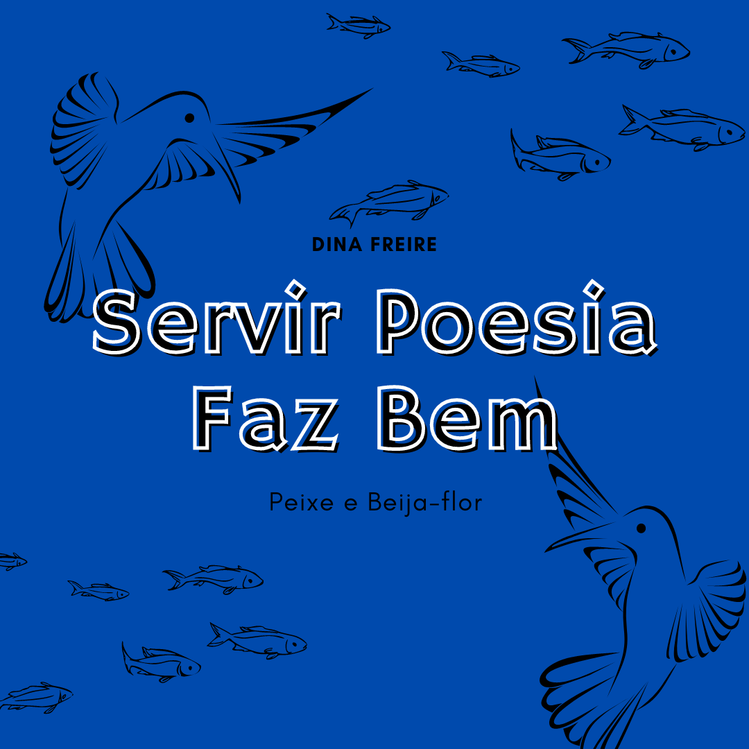 Servir Poesia Faz Bem: Peixe e Beija Flor - Dina Freire | Hotmart
