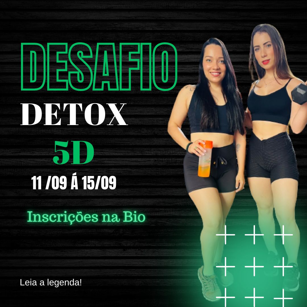 DESAFIO DETOX 5D - Dayse de souza chagas | Hotmart