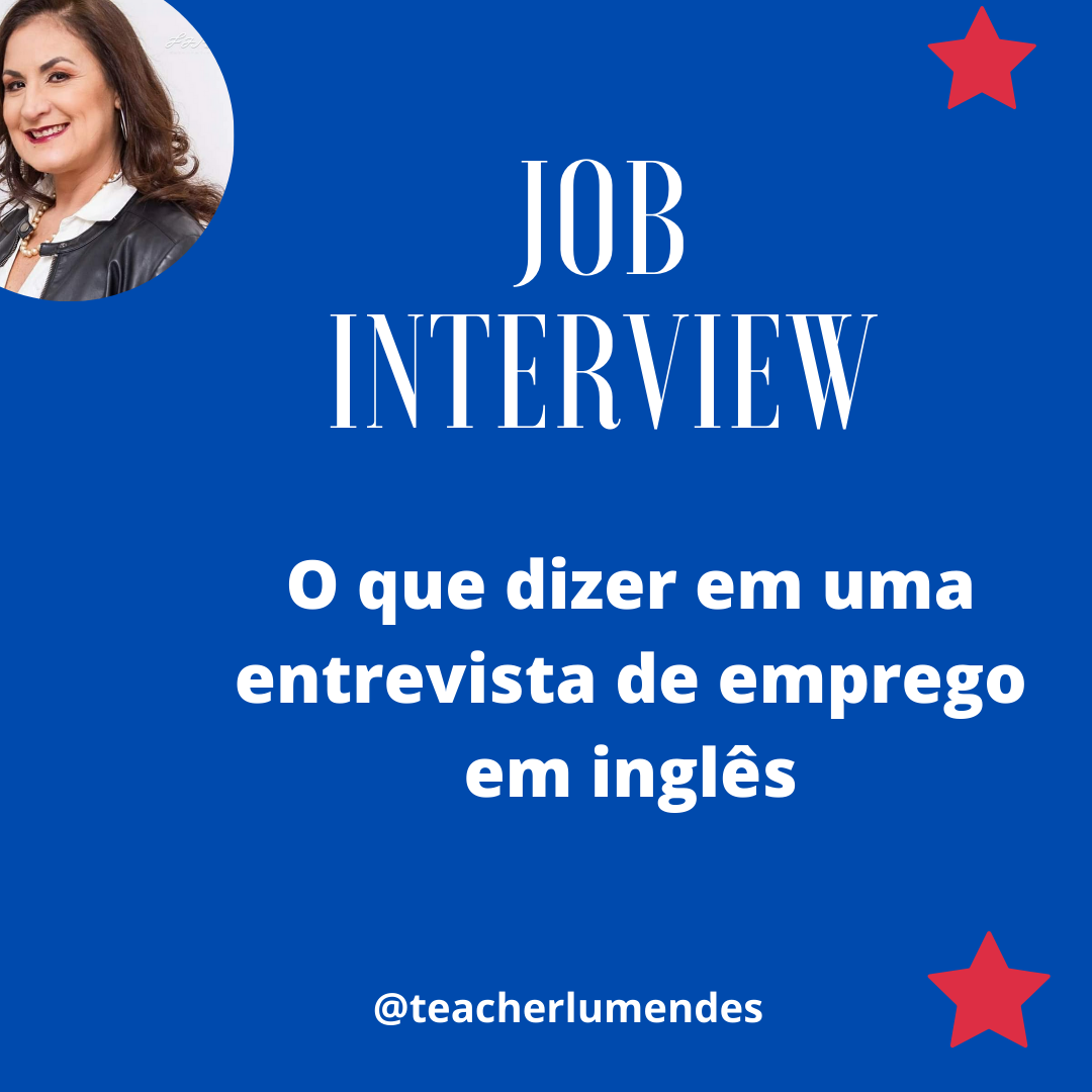 Job Interview- o que dizer em uma entrevista de emprego em inglês