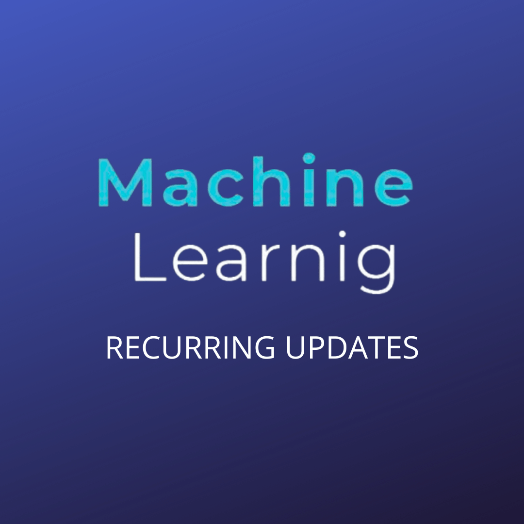 RECURRING UPDATES - Machine Learning