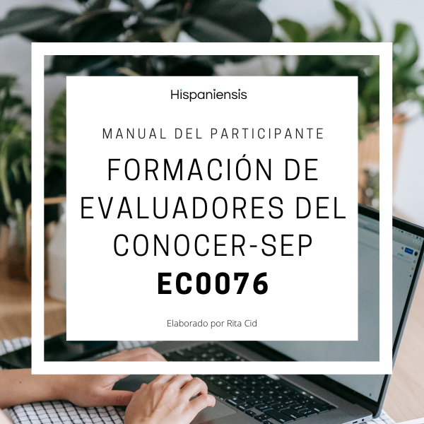 Manual del curso: Formación de evaluadores del CONOCER-SEP (EC0076)...