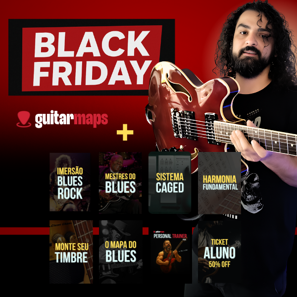 PROMOÇÃO BLACK FRIDAY DO GUITAR MAPS