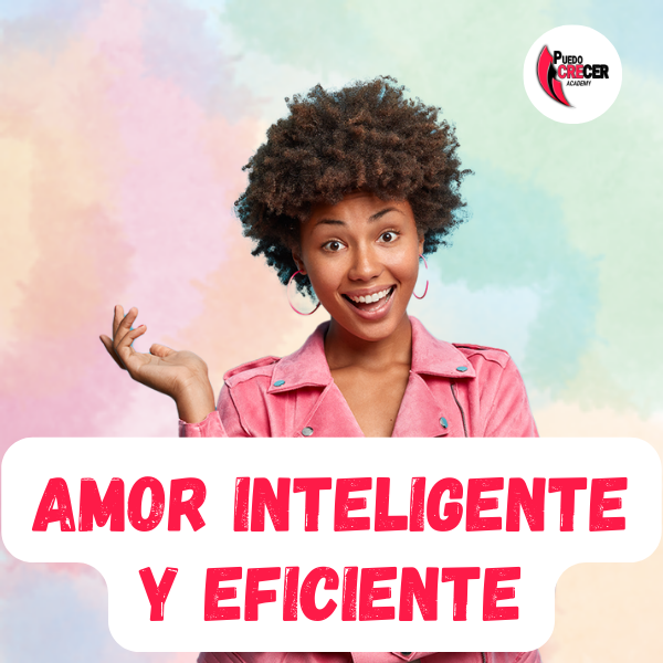 Amor Inteligente y Eficiente - Cómo construir una relación sentimen...