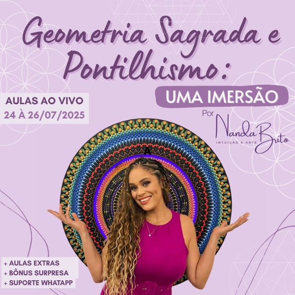 GEOMETRIA SAGRADA E PONTILHISMO: UMA IMERSÃO - Nanda Brito - Intuiç...