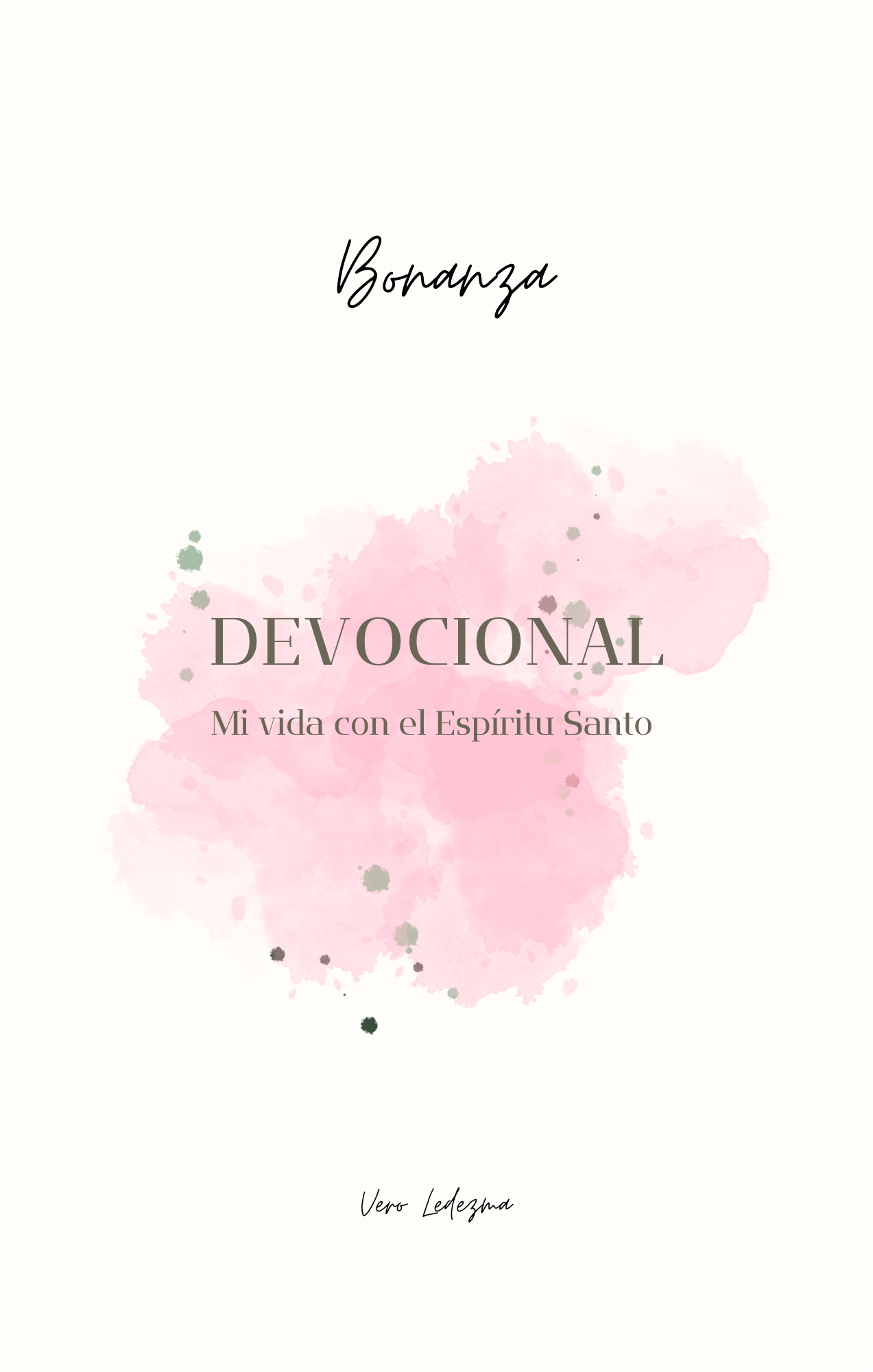 Devocional: Mi vida con el Espíritu Santo - Verónica Ledezma Rojas...