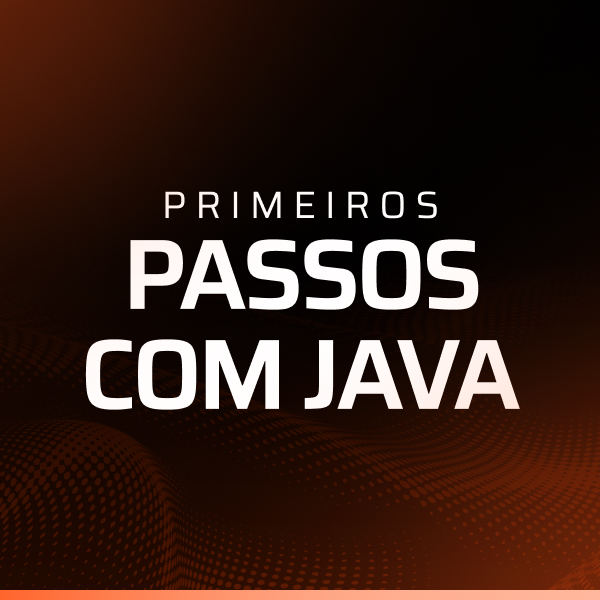 Primeiros passos com Java - Escola Programe | Hotmart