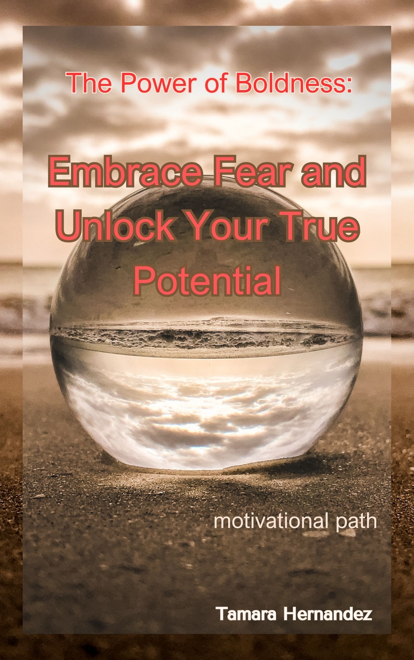 The Power of Boldness: Embrace Fear and Unlock Your True Potential.