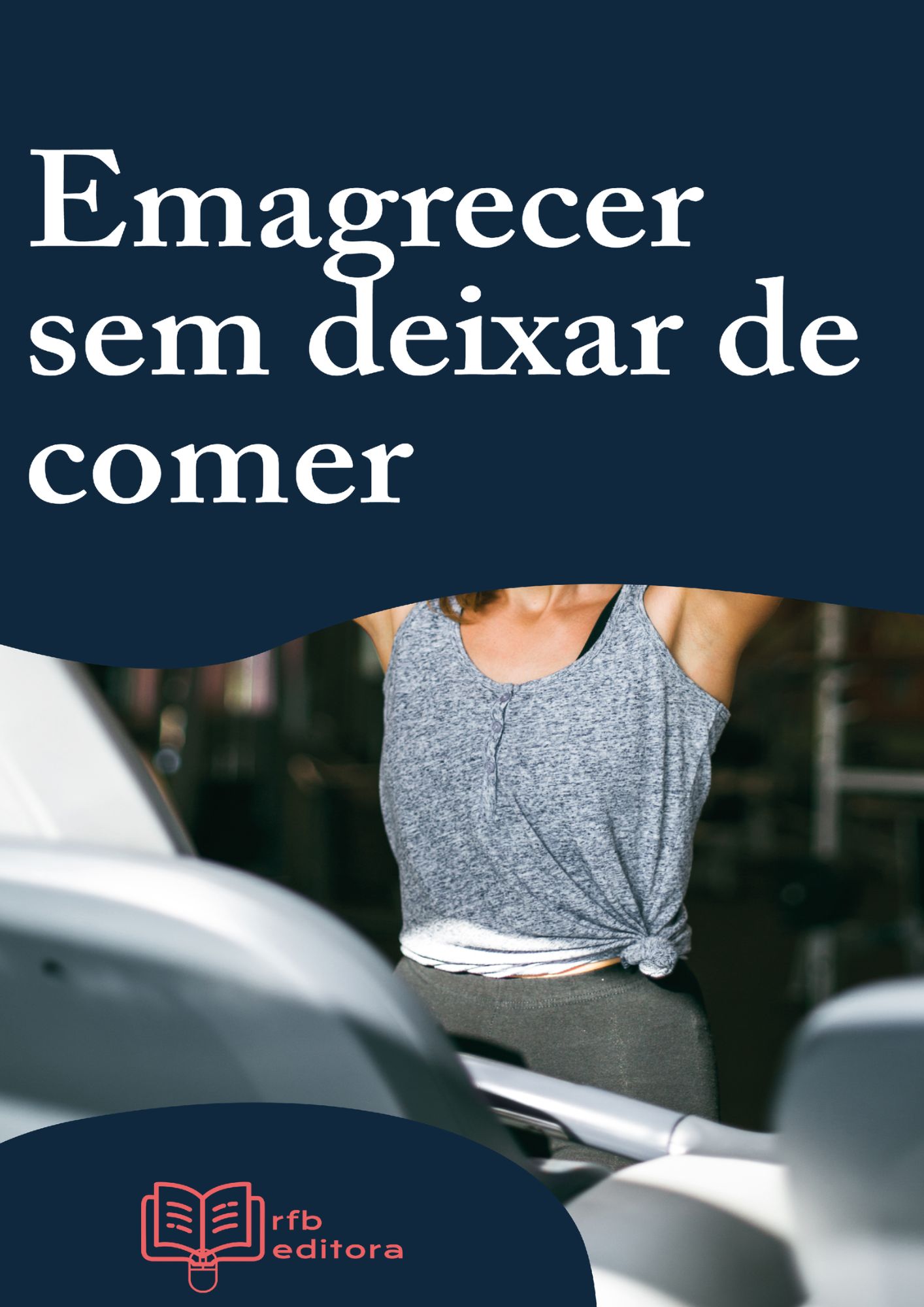 Emagrecer sem deixar de comer - RFB Editora | Hotmart