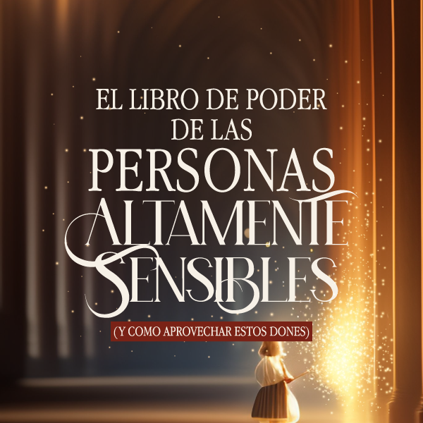 "El libro de Poder de las Personas Altamente Sensibles (y como apro...