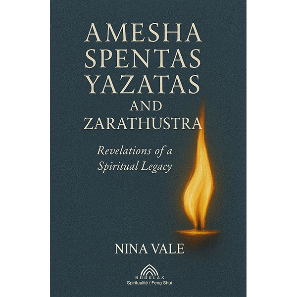 Amesha Spentas, Yazatas, and Zarathustra – Revelations of a Spiritu...