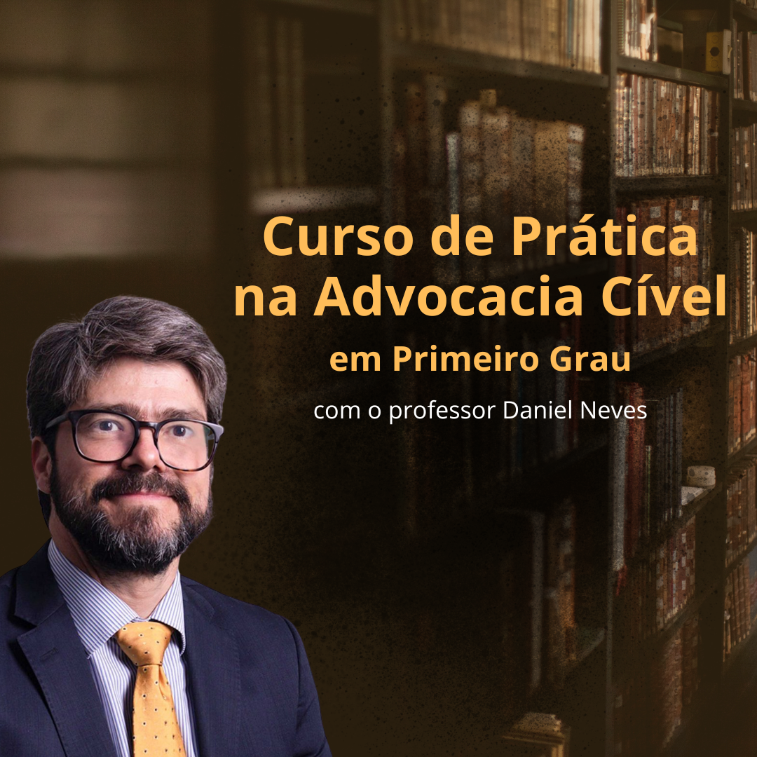 Curso de Prática na Advocacia Cível em Primeiro Grau - Daniel Amori...