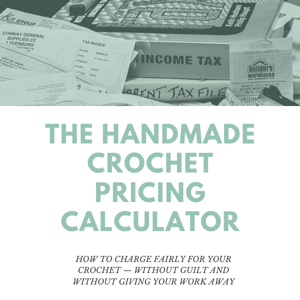 The Handmade Crochet Pricing Calculator