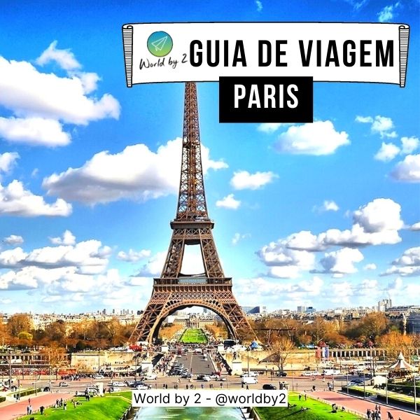 Guia de Viagem | 3 Dias em Paris, França - Roger & Paula @worldby2 ...